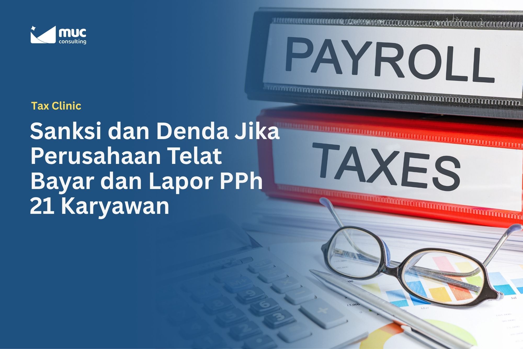 Sanksi dan Denda Jika Perusahaan Telat Bayar dan Lapor PPh 21 Karyawan